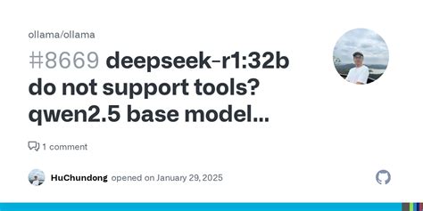 Deepseek R132b Do Not Support Tools Qwen25 Base Model Should Support · Issue 8669 · Ollama