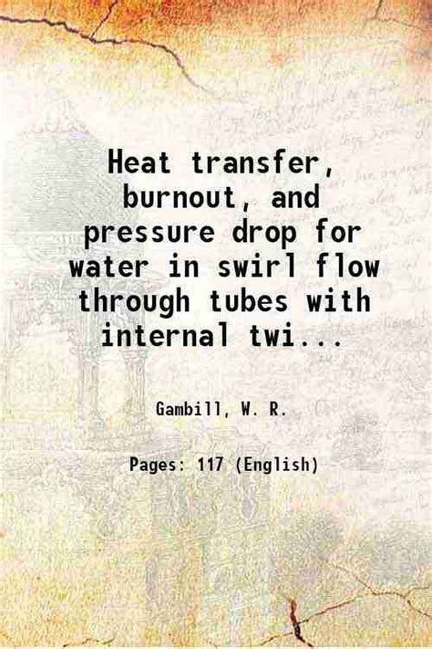 Heat Transfer Burnout And Pressure Drop For Water In Swirl Flow
