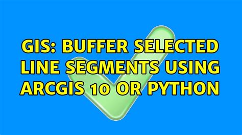 Gis Buffer Selected Line Segments Using Arcgis 10 Or Python Youtube