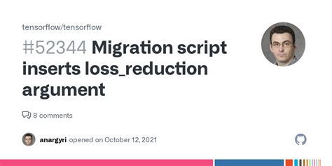Migration Script Inserts Lossreduction Argument · Issue 52344 · Tensorflowtensorflow · Github