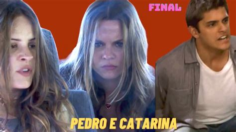 A Hist Ria De Pedro E Catarina Comentada Final Youtube