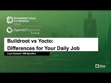 conference talks talk buildroot vs yocto differences for your daily