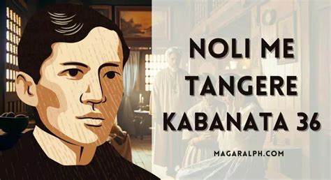 Noli Me Tangere Kabanata 36 Ang Unang Suliranin Buod Aral Tauhan