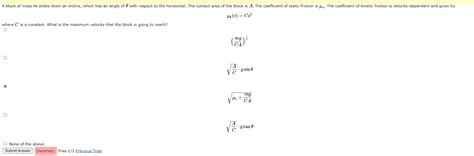 Solved A Block Of Mass M Slides Down An Incline Which Has Chegg Com