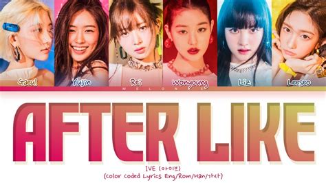 Ive After Like Lyrics 아이브 애프터라이크 가사 [color Coded Lyrics Eng Rom Han