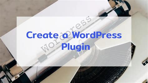 How To Create A Wordpress Plugin