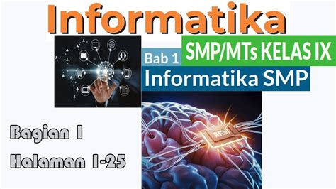 Informatika Kelas 9 Bab 1 Informatika Untuk Smp Kurikuum Merdeka Bagian 1 Hal 1 25 Youtube