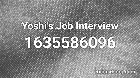 Yoshis Job Interview Roblox Id Roblox Music Codes