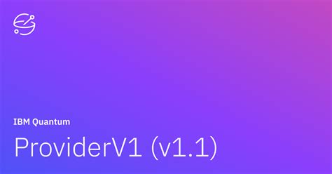 providerv1 v1 1 ibm quantum documentation