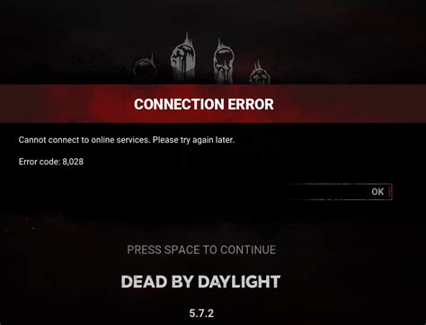 My Dbd Only Works When I Update It Gives Error 8028 Rdeadbydaylight
