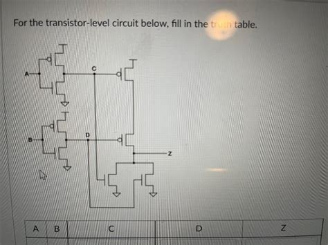 Solved For The Transistor Level Circuit Below Fill In The Chegg