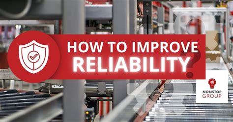 How To Improve Reliability A 6 Step Roadmap For Success
