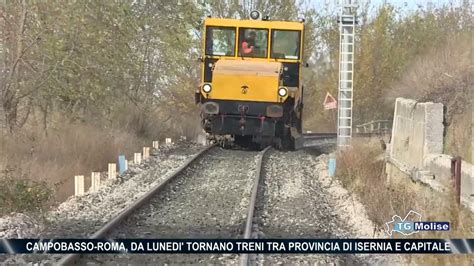 Campobasso Roma Da Lunedì Tornano Treni Tra Provincia Di Isernia E