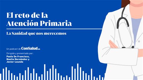 La Sanidad que nos merecemos El reto de la Atención Pr