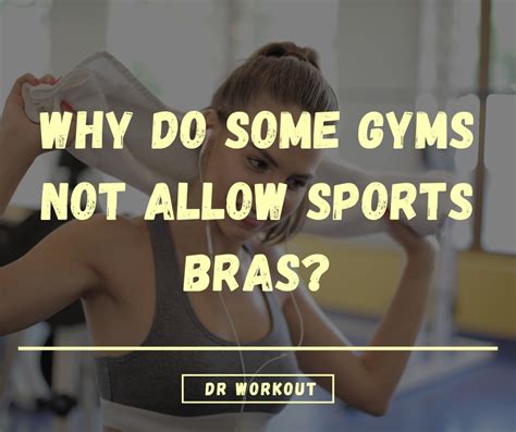 Why Do Some Gyms Not Allow Sports Bras A Detailed Look Dr Workout