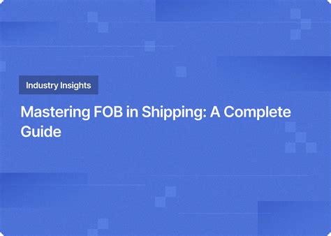 Mastering Fob In Shipping A Complete Guide Gofreight