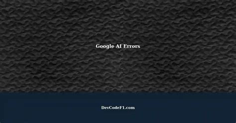 Overcoming Google Generative AI Errors