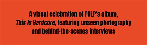 Hardcore The Cinematic World Of Pulp Burgess Paul Colbourne Louise