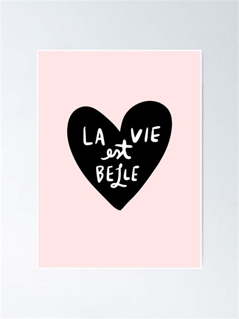 La Vie Est Belle French For Life Is Beautiful Poster For Sale By TheLoveShop Redbubble
