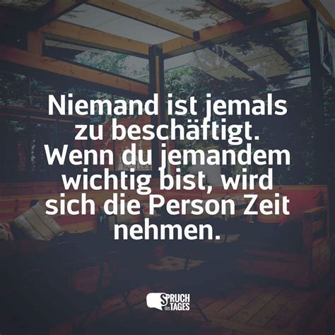 Niemand Ist Jemals Zu Beschäftigt Wenn Du Jemandem Wichtig Bist Wird Sich Die Person Zeit