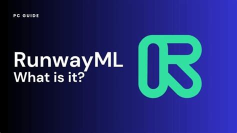 Runway Gen What S New PC Guide
