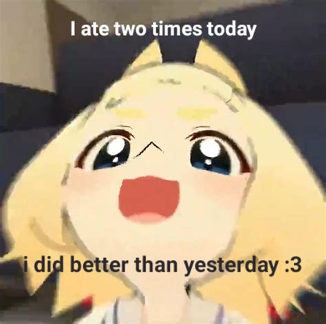 No Meme Just A Small Achievement Hapi Rsillygirlclub