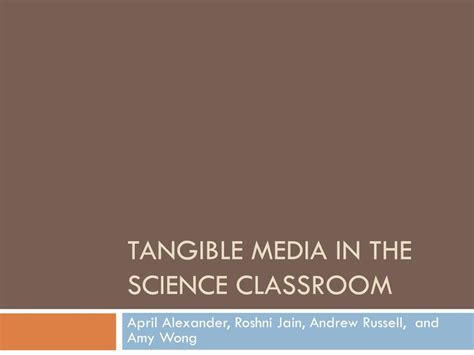 Ppt Tangible Media In The Science Classroom Powerpoint Presentation Free Download Id 2536694