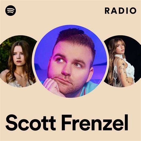 Scott Frenzel Radio Playlist By Spotify Spotify
