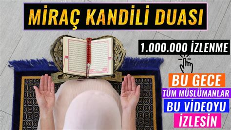 BU GECE GÖZYAŞLARINIZ SEL OLACAK BU GECE ÇOK ÖNEMİ miraç gecesi duası