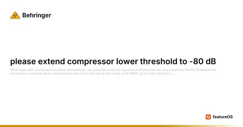 Please Extend Compressor Lower Threshold To 80 Db Behringer