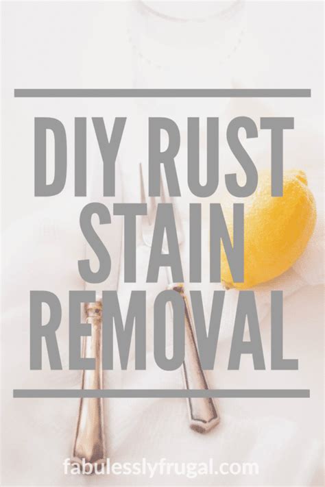 DIY Rust Stain Removal Simple Cheap Hack Fabulessly Frugal
