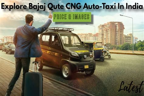 Bajaj Qute Cng Auto Taxi With Liquid Cooled Cc Engine Top Speed