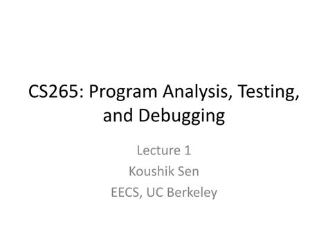 Ppt Cs265 Program Analysis Testing And Debugging Powerpoint