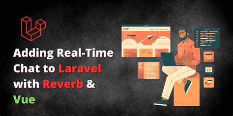 Want To Learn How To Integrate Real Time Chat In Your Laravel App