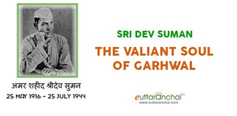 Sri Dev Suman The Valiant Soul Of Garhwal