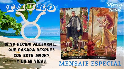 🎯tauro♉️si Tu Decides Alejarte Que Pasara DespuÉs En Tu Vida Y Con