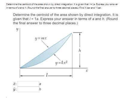 Solved Determine The Centroid Of The Area Shown By Direct Integration It Answer