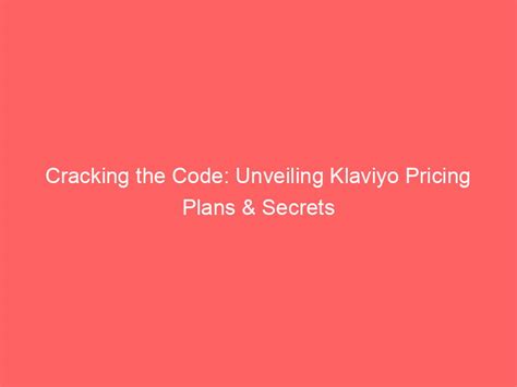 Cracking The Code Unveiling Klaviyo Pricing Plans And Secrets Froggy Ads