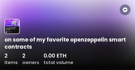 On Some Of My Favorite Openzeppelin Smart Contracts Collection Opensea