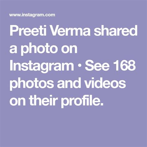preeti verma shared a photo on instagram see 168 photos and videos on