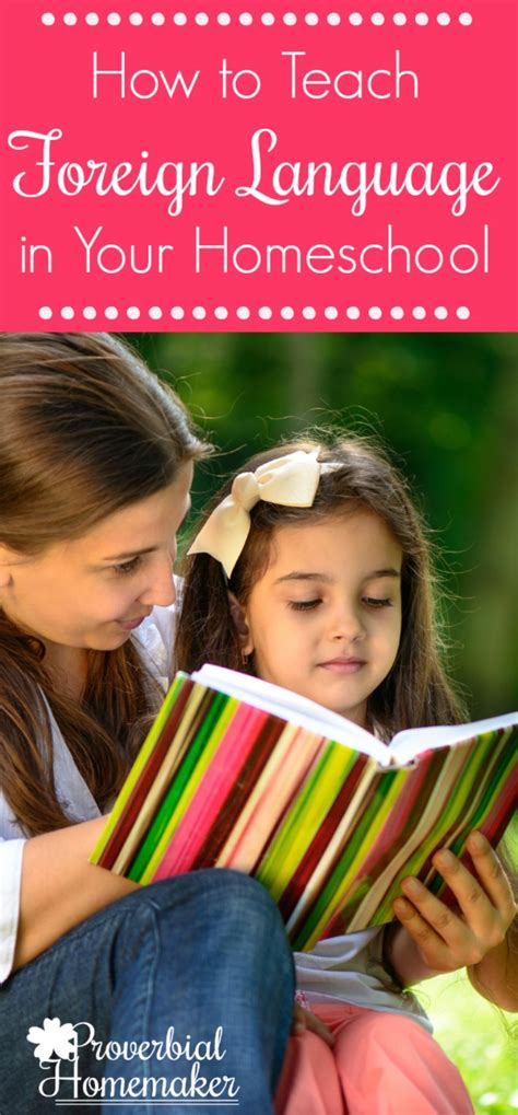 How To Teach Foreign Language In Your Homeschool Proverbial Homemaker