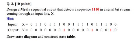 solved q 3 [10 points] design a mealy sequential circuit