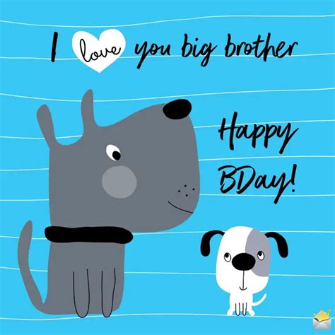 Happy Birthday Big Brother For A Great Bro Out There