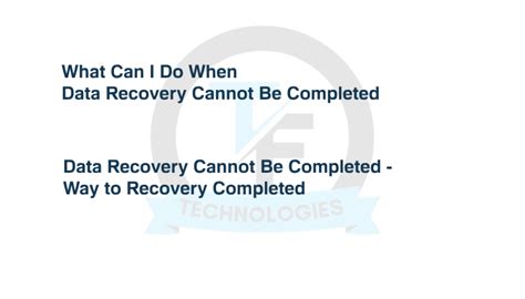 Data Recovery Cannot Be Completed Way Recovery Completed