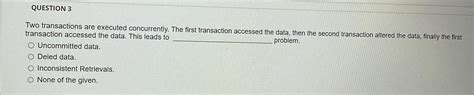 Solved Question 3two Transactions Are Executed Concurrently