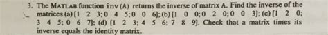 Solved The Matlab Function Inv A Returns The Inverse Of