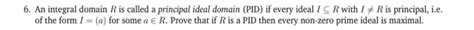 6 An Integral Domain R Is Called A Principal Ideal