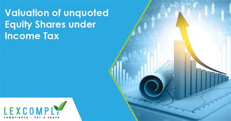 Valuation Of Unquoted Equity Shares Under Income Tax LexComply Blog