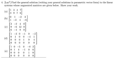 Lay Find The General Solution Writing Your General Solutions In Parametric Vector Form To The