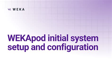 Wekapod Initial System Setup And Configuration W E K A